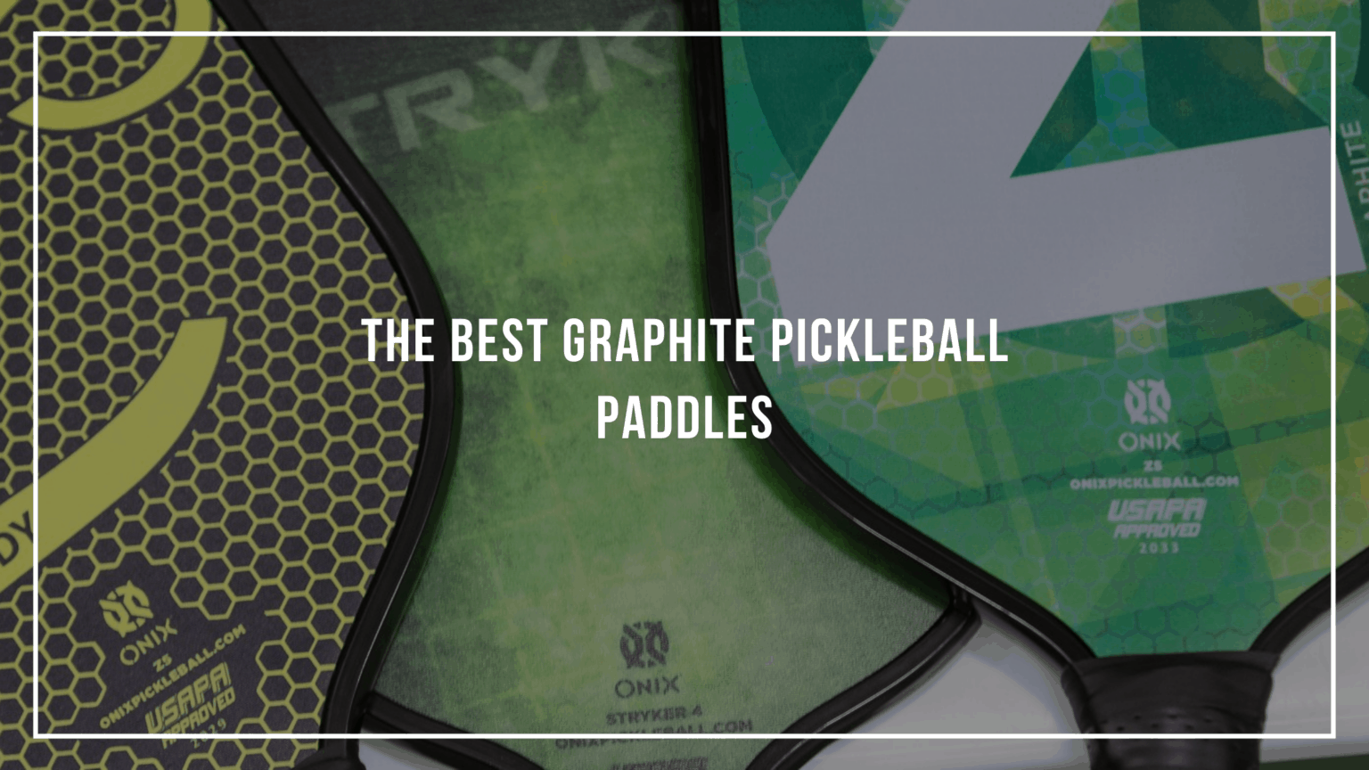 The Best Graphite Pickleball Paddles | Pickleballin